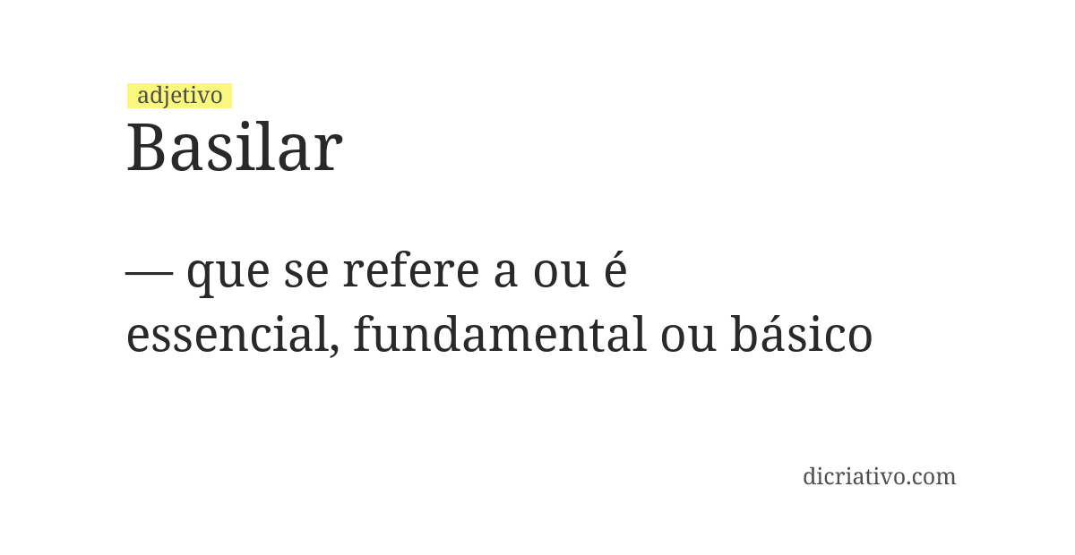 Significado de Basilar - Dicriativo