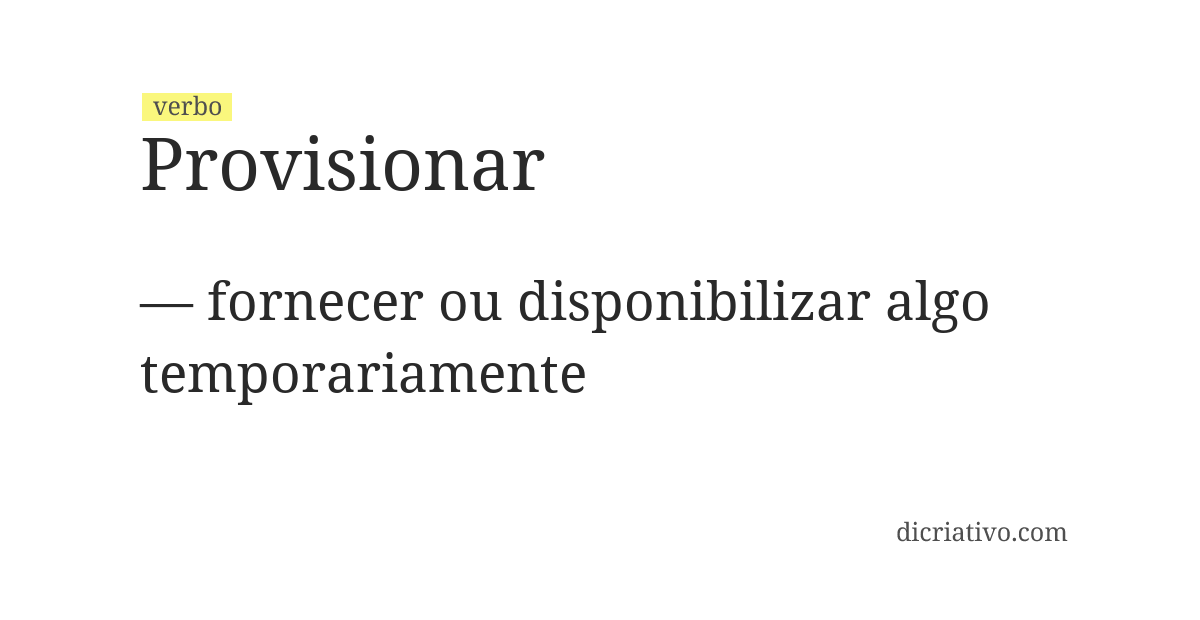 Significado de Provisionar - Dicriativo