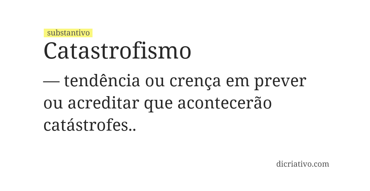 Significado de Catastrofismo - Dicriativo