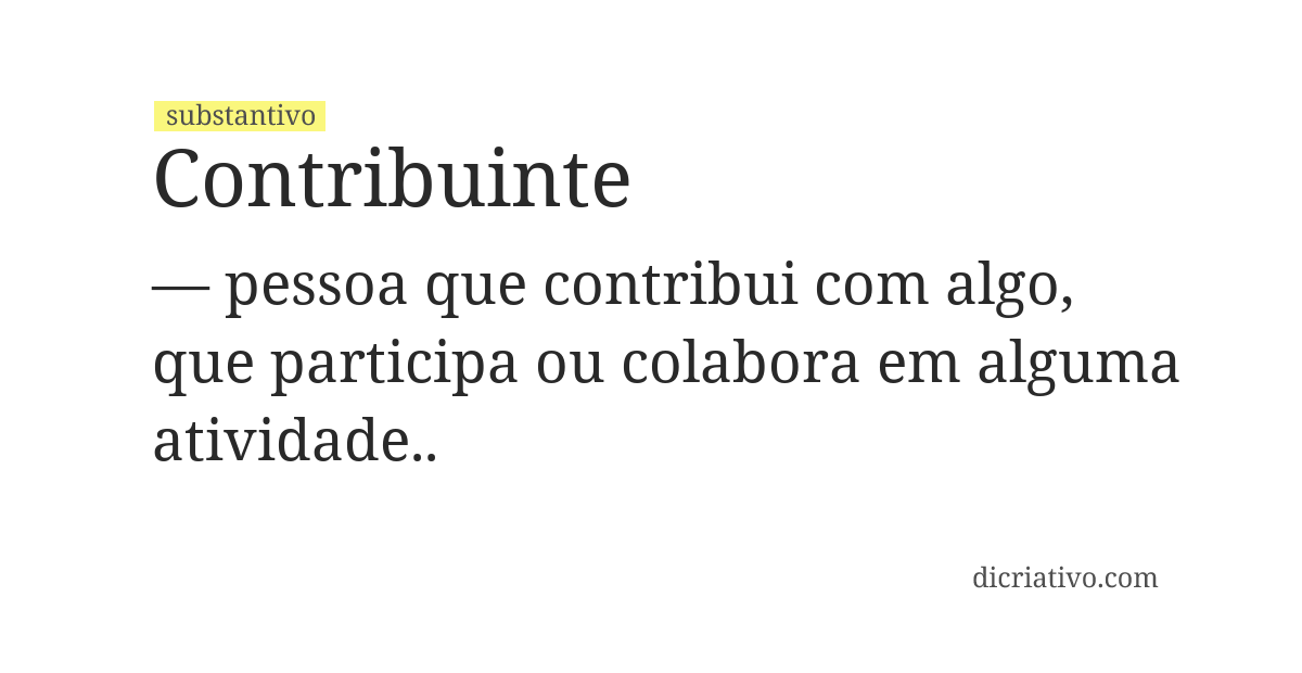 Significado de Contribuinte - Dicriativo