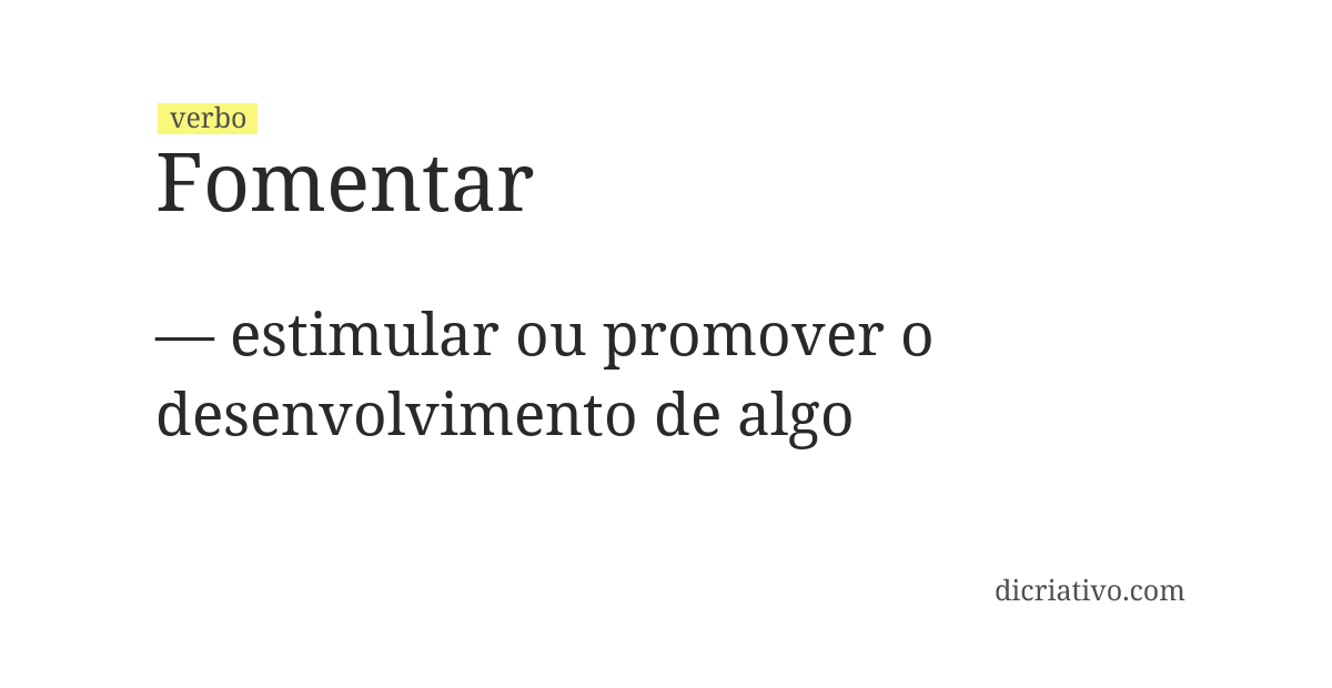 Significado de Fomentar - Dicriativo